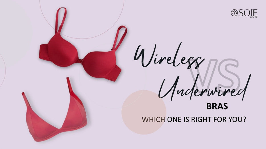 Wireless vs Underwired Bras – Choose the Right Fit – SOIE Woman